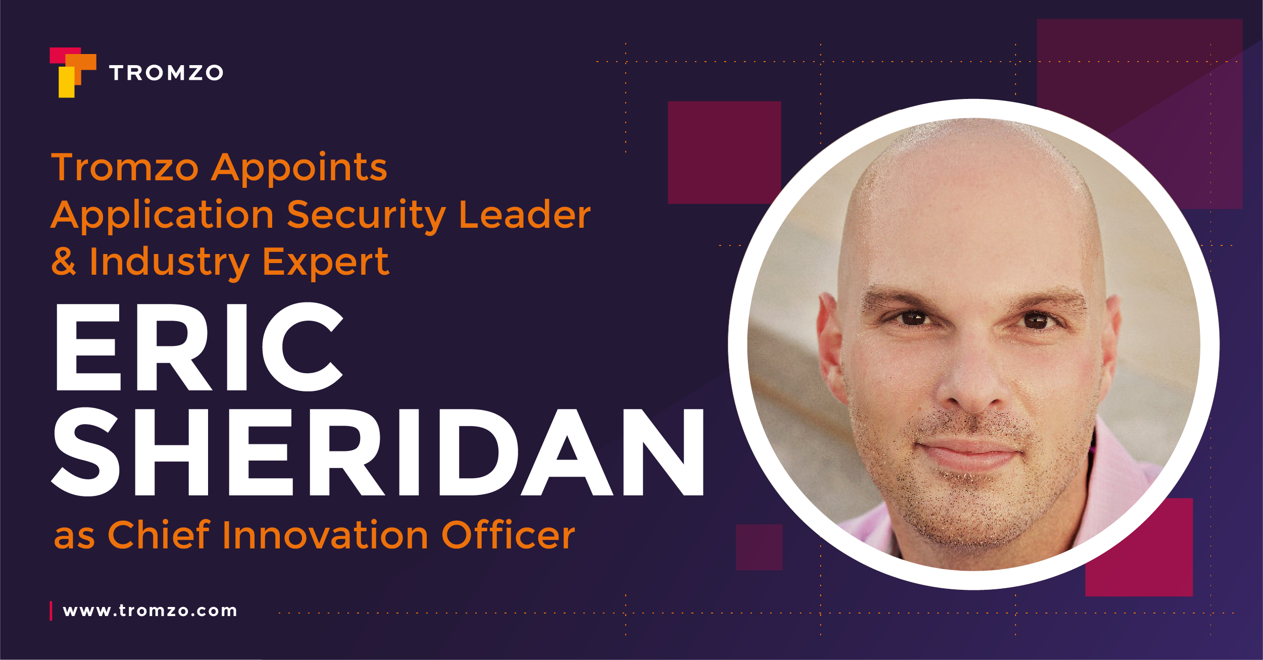 Tromzo Appoints Application Security Leader & Industry Expert Eric ...